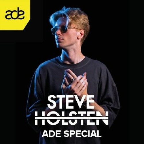 Stream Steve Holsten ADE Special 2022 by Steve Holsten | Listen online ...