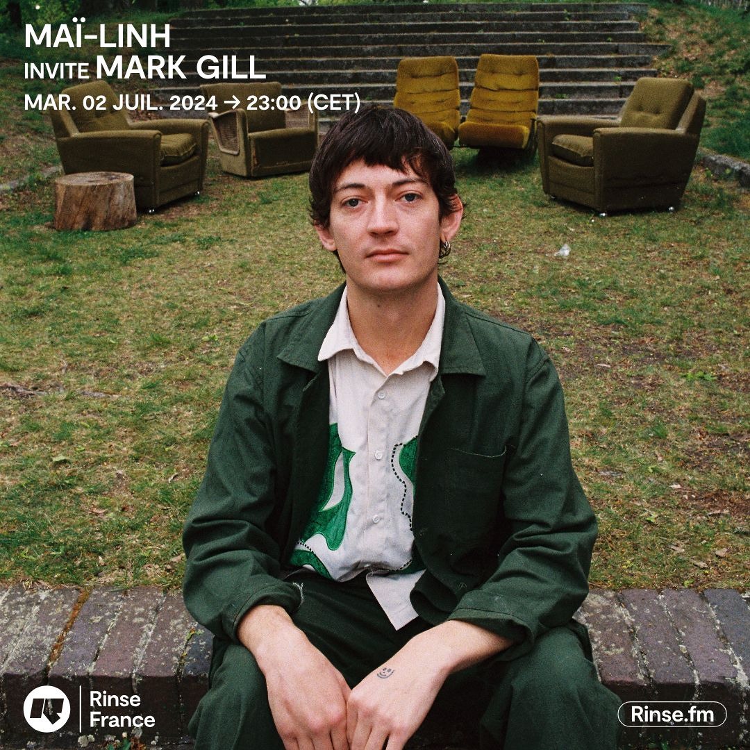 Stream Maï-Linh invite Mark Gill - 02 Juillet 2024 by Rinse France ...