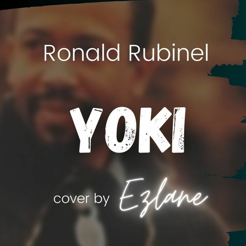 Stream Ronald Rubinel - Yoki (cover By Ezlane) by Ezlane | Listen ...