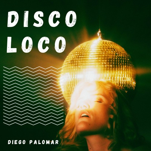 Stream PREMIERE: Diego Palomar - Disco Loco by Berlin House Music ...