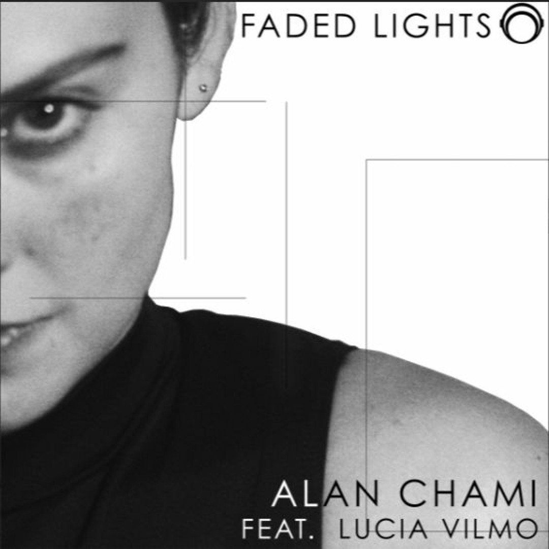 Stream Alan Chami Feat. Lucia Vilmo Faded Lights (Original Mix) by Alan ...
