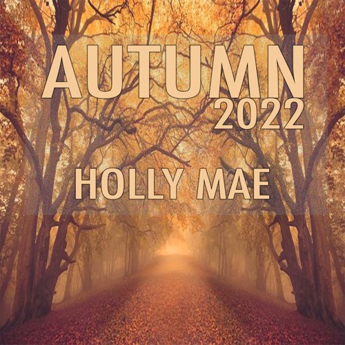 Stream Holly Mae - Autumn 2022 Mix by DJ Holly Mae | Listen online for free on SoundCloud
