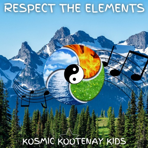 Stream Respect The Elements - Kosmic Kootenay Kids by Kosmic T | Listen online for free on ...