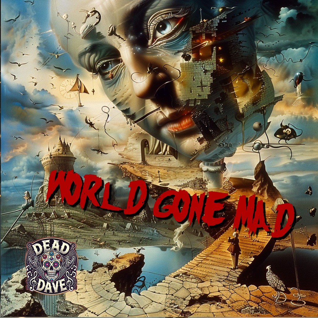 Stream World Gone Mad by Dead Dave | Listen online for free on SoundCloud