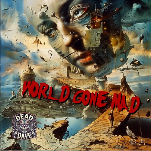 Stream World Gone Mad by Dead Dave | Listen online for free on SoundCloud