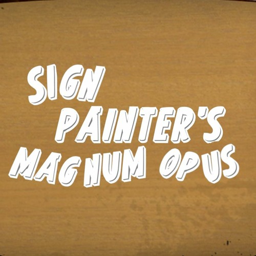 Stream Sign Painters Magnum Opus // Rocky Beginnings | Listen to ...