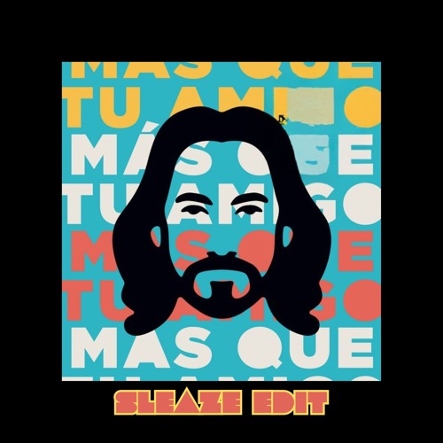 Stream Mas Que Tu Amigo (Sleaze Edit) - Marco Antonio Solis**PREVIEW ...