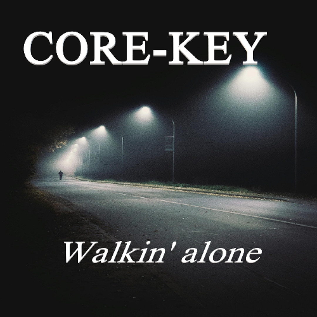 Stream CORE-KEY - Walkin' alone (Preview) by CORE-KEY | Listen online ...