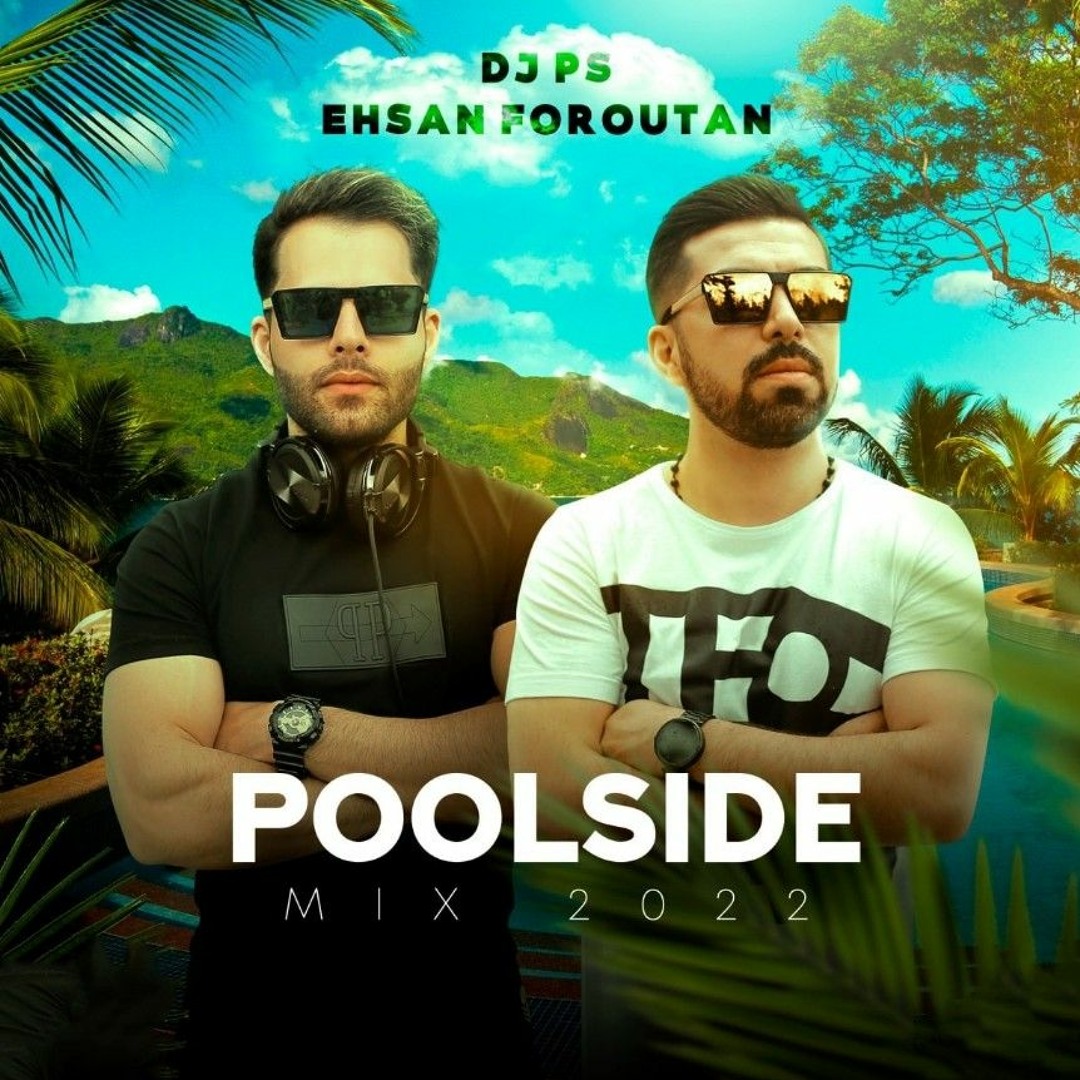 Stream Dj Ps & Ehsan Foroutan - Poolside Mix 2022.mp3 by NİMA | Listen online for free on SoundCloud