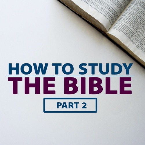 Stream How To Study The Bible - Part 2 by Kharis Church | Listen online ...