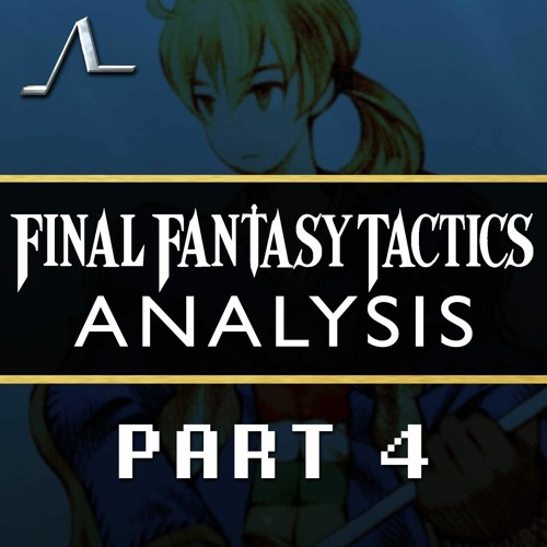 Stream episode Final Fantasy Tactics Analysis (Ep.4): Chapter 3 | State ...