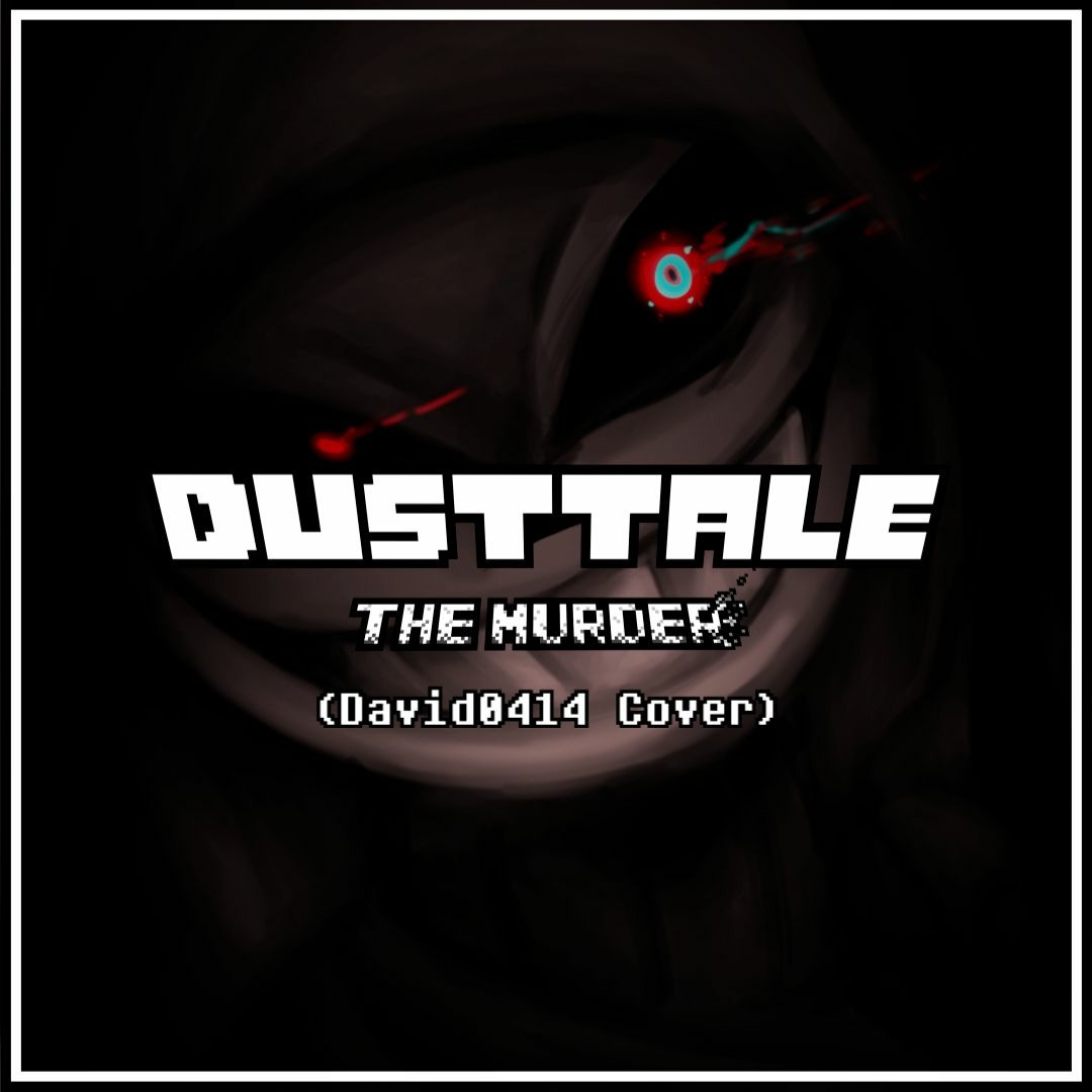 Stream Dusttale - The Murder [Cover] by 의승찬 (DAVID0414) | Listen online ...