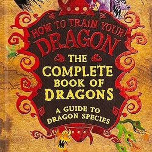 Stream Download PDF The Complete Book of Dragons: A Guide to Dragon ...