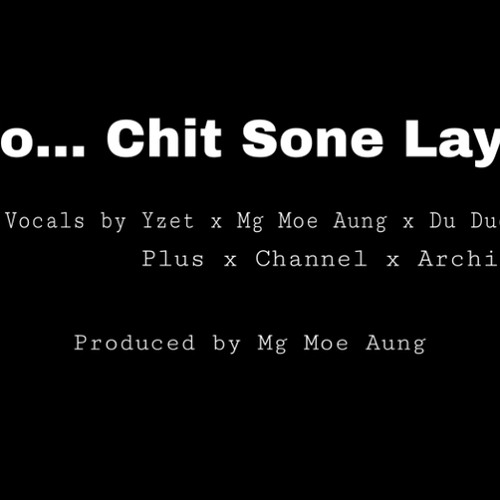 Stream To.. Chit Sone Lay .....!!!!!! (2011) Y-Zet, Mg Moe Aung, Dudue ...
