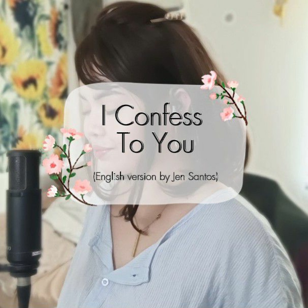 Stream Confess to You - Lim Kim (English Version by Jen Santos) by ...