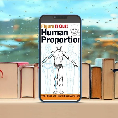 Stream Figure It Out! Human Proportions: Draw the Head and Figure Right ...