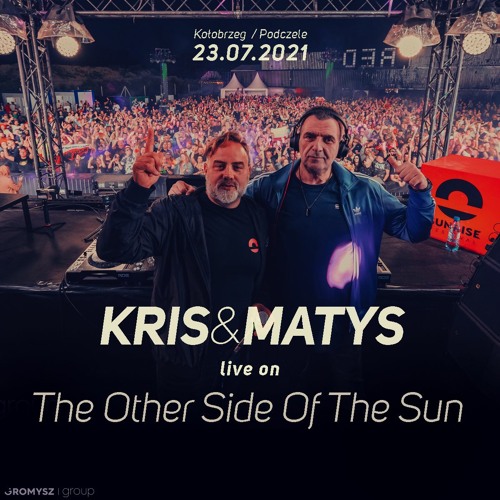 Stream Kris & Matys @ The Other Side Of The Sun | 23.07.2021 by DJ ...