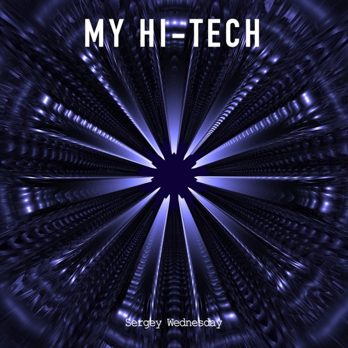 Stream Sergey Wednesday - My Hi Tech (Royalty Free Electronic ...