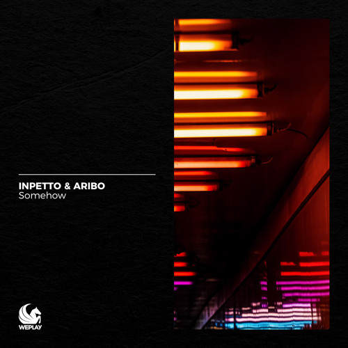 Stream Inpetto x Aribo - Somehow by WEPLAY Music | Listen online for ...