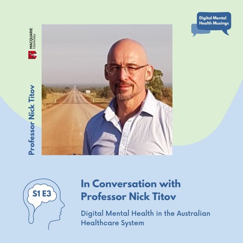 Stream S1 E3 | In Conversation with Nick Titov: Digital Mental Health in the Australian ...