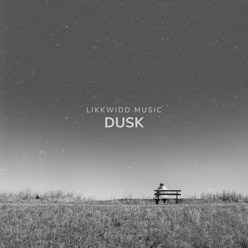 Stream Dusk by LikkWidd Music | Listen online for free on SoundCloud