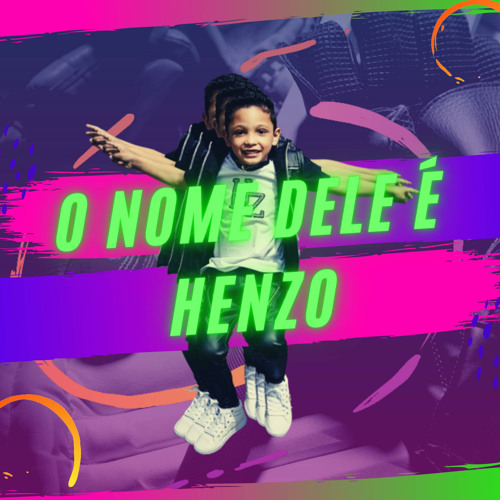 Stream O Nome Dele é Henzo by Henzo Miranda | Listen online for free on ...