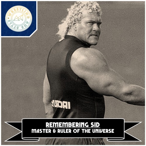 Stream episode 0259. WAS - 'Remembering Sid' by Wrestling Aus Style podcast | Listen online for ...