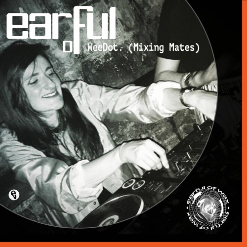 Stream EARFUL OF | WeeDot. (Mixing Mates) by Earful of Wax | Listen ...