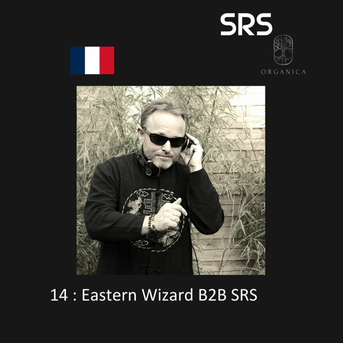 Stream 14 : Organica B2B Sessions - Eastern Wizard by SRS | Listen ...