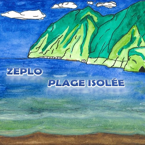 Stream Plage Isolée by ZEPLO | Listen online for free on SoundCloud