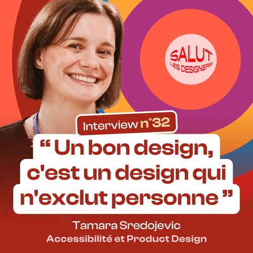 Stream episode SLD #32 - Tamara Sredojevic, accessibilité et Product Design "Un bon design n ...