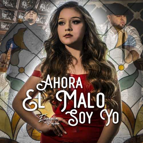 Stream Ahora El Malo Soy Yo by Elegancia Prohibida | Listen online for ...