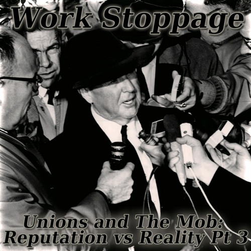 Stream Overtime Episode 28 PREVIEW - Unions and The Mob: Reputation vs ...