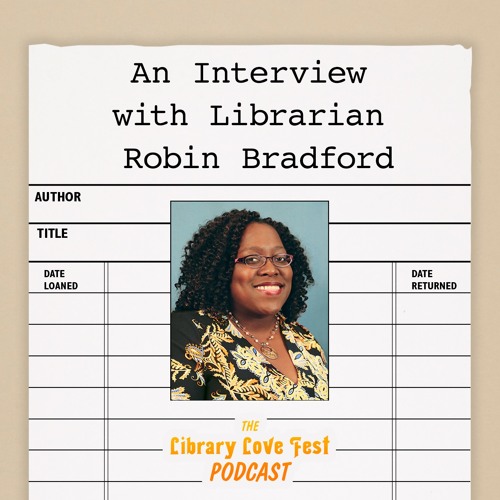 Stream episode An Interview with Librarian Robin Bradford by The ...