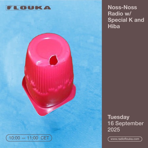 Stream Noss-Noss Radio w/ Special K and Hiba - 16/09/2025 by Radio ...