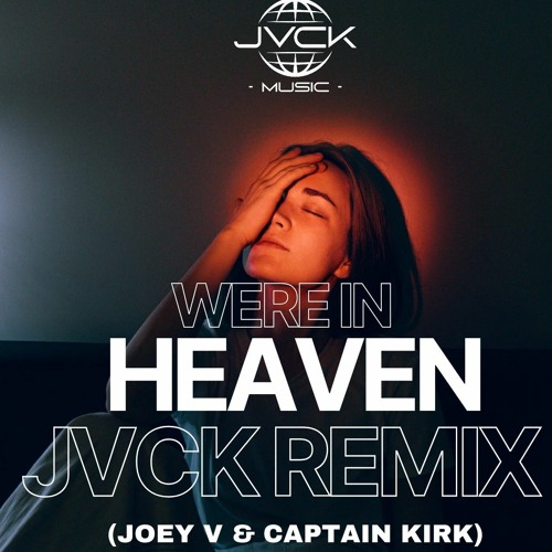 Stream Heaven - JVCK REMIX(Captain Kirk & Joey V) by Joey V (JVCK ...