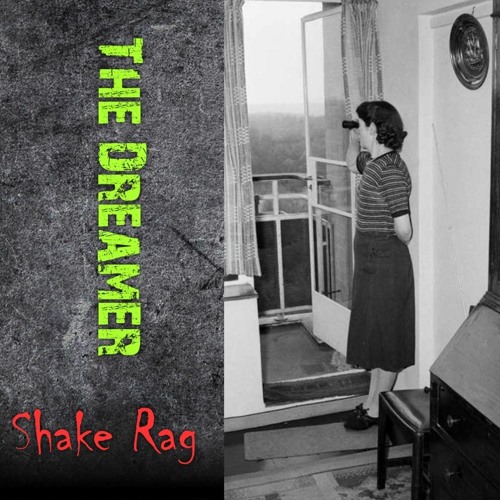 Stream The Dreamer - Written and Performed by Shake Rag (2022) by Shake ...