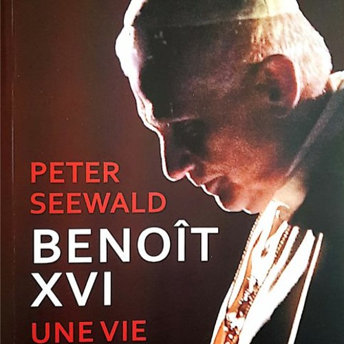Stream Benoît XVI, une vie avec le père Clément Imbert - 09.06.2022 by ...