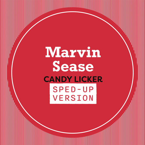 Stream Candy Licker (Sped Up) by Marvin Sease | Listen online for free ...
