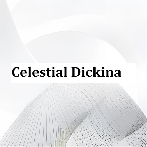 Stream Celestial Dickina by Pipikslav | Listen online for free on ... Stream Celestial Dickina by Pipikslav | Listen online for free on ...