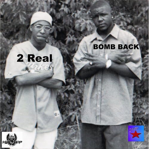 Stream Bomb Back by 2 Real | Listen online for free on SoundCloud