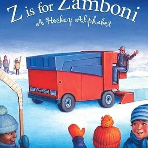 Z Is For Zamboni A Hockey Alphabet Cherry Lake