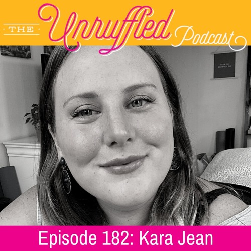 Stream episode Episode 182 - Kara Jean by The Unruffled Podcast podcast ...