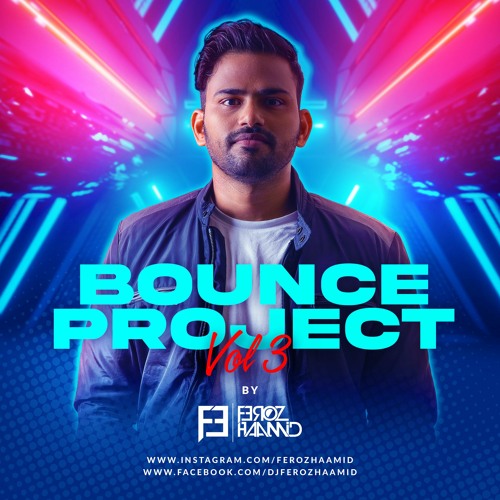 Stream Bounce Project Vol 3 Mix by Feroz Haamid | Listen online for free on SoundCloud
