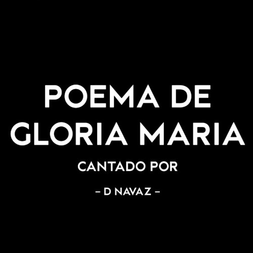 Stream POEMA GLORIA MARIA by D Navaz | Listen online for free on SoundCloud
