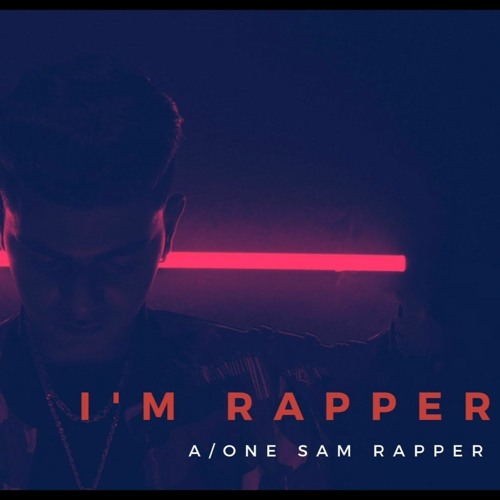 Stream I'm Rapper by A/One Sam Rapper | Listen online for free on ...