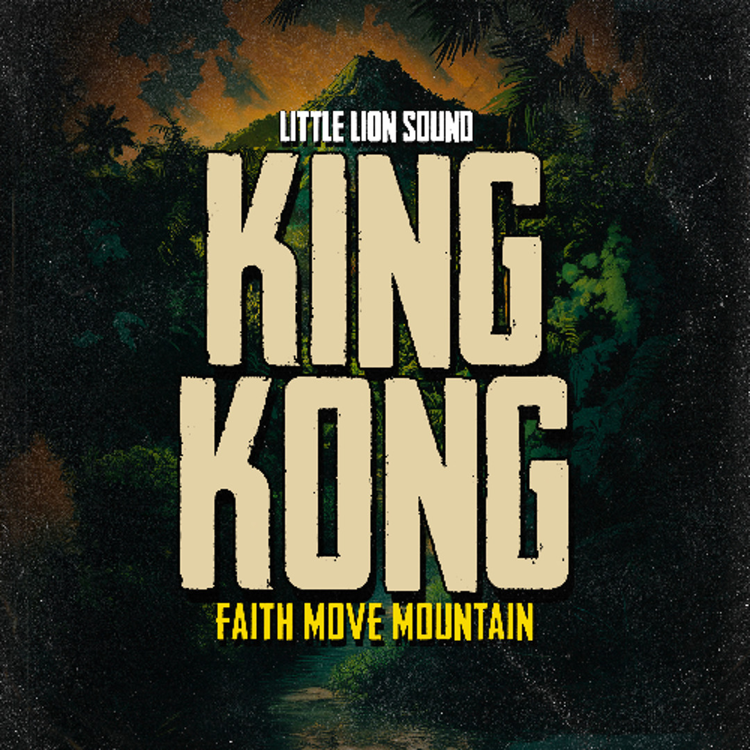Stream King Kong & Little Lion Sound - Faith Move Mountain (Evidence ...