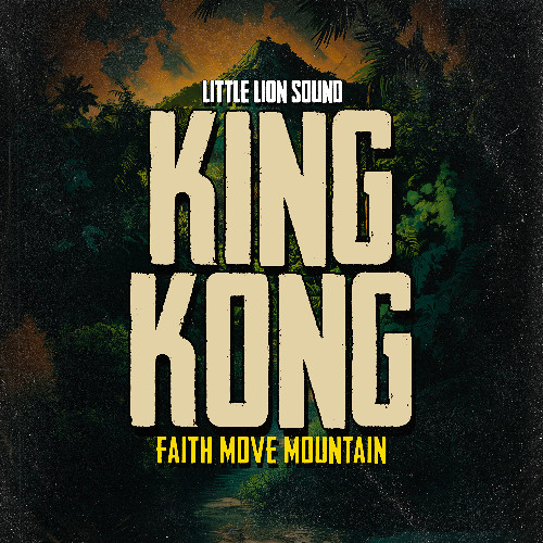 Stream King Kong & Little Lion Sound - Faith Move Mountain (Evidence ...