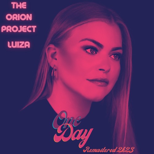 Stream Luiza The Orion Project One Day Remaster 2k23 By The Orion