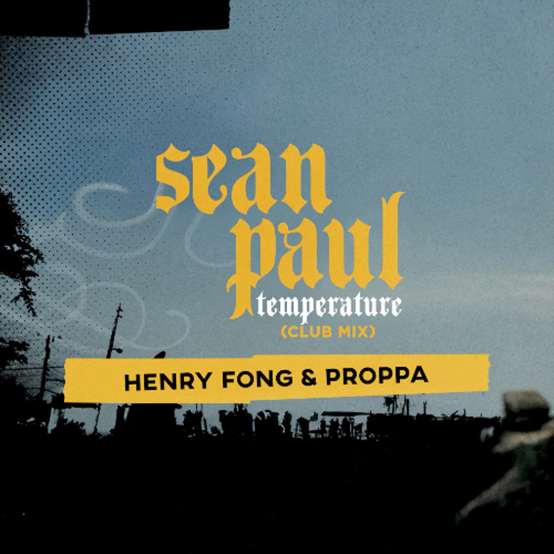Stream Sean Paul x Henry Fong x Proppa - Temperature (Club Mix) by Henry Fong | Listen online ...